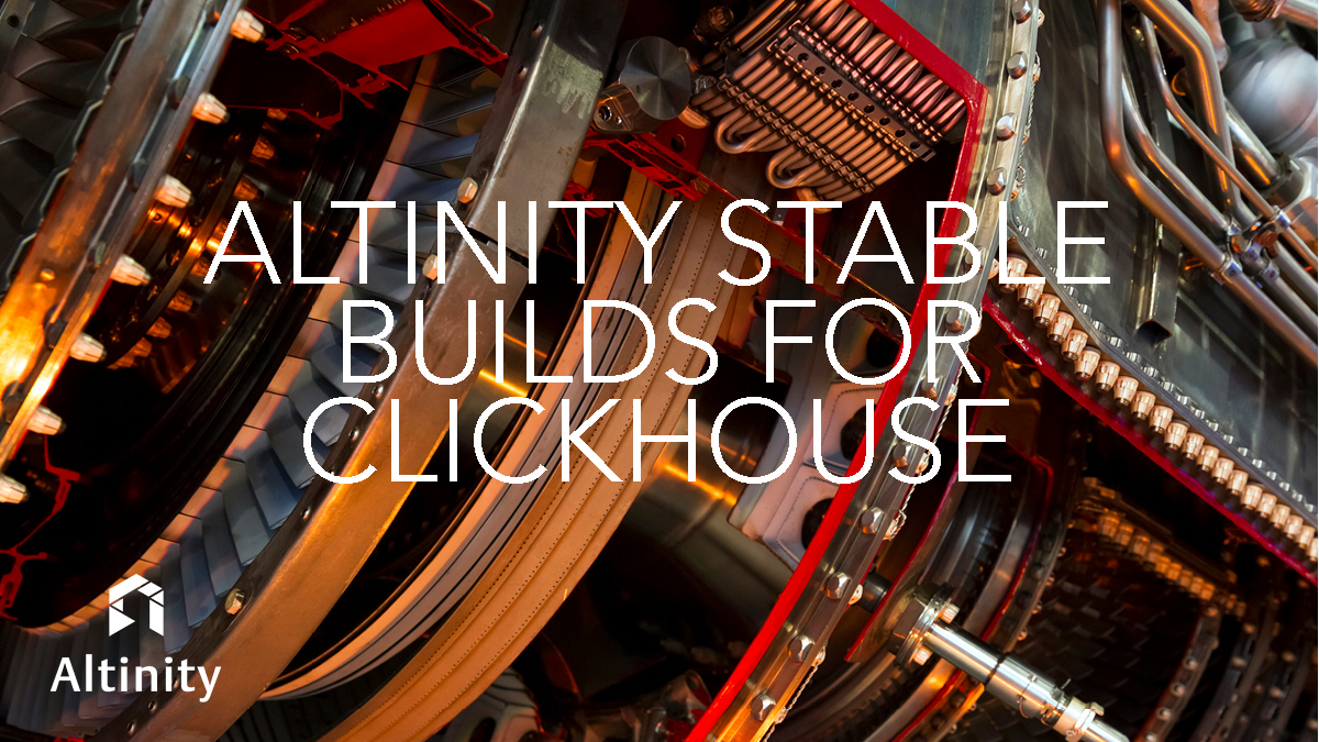 Announcing Altinity Stable Builds for ClickHouse®