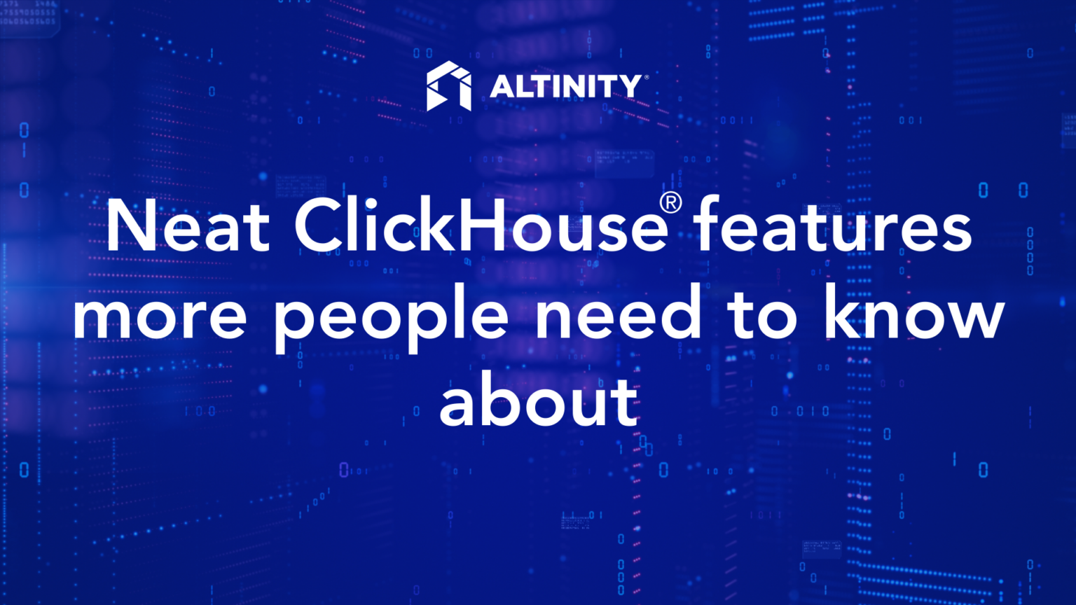 Neat ClickHouse® features more people need to know about - Altinity | Run open source ClickHouse ...