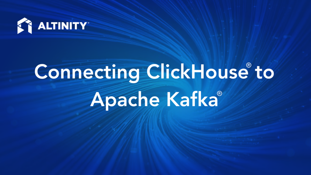 Connecting ClickHouse® to Apache Kafka® | Altinity Blog