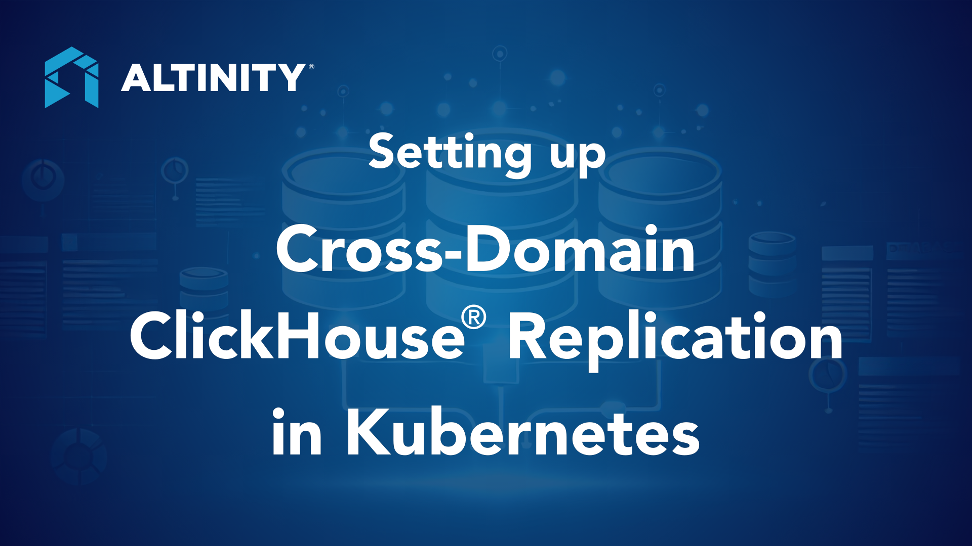 Setting Up Cross Region Clickhouse® Replication In Kubernetes Altinity Blog