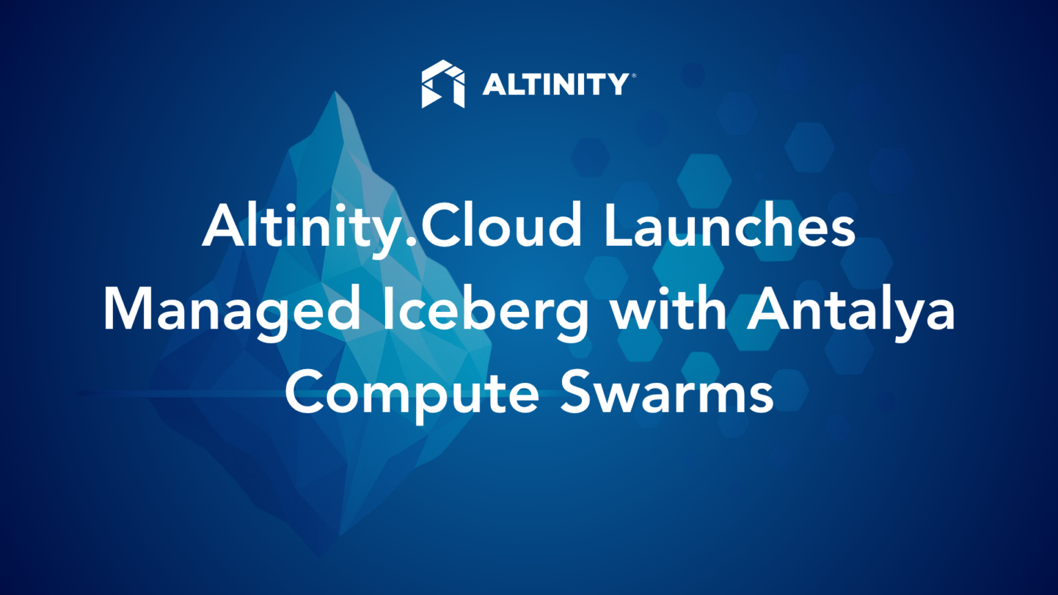 Altinity.Cloud Launches Managed Iceberg with Antalya Compute Swarms | Altinity Blog