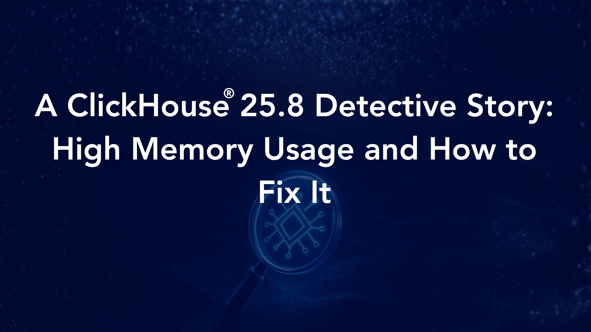 A ClickHouse® 25.8 Detective Story: High Memory Usage and How to Fix It ...